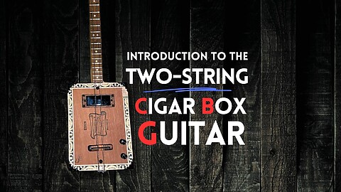 Two-String Cigar Box Guitar | Lesson | Kalymi Music