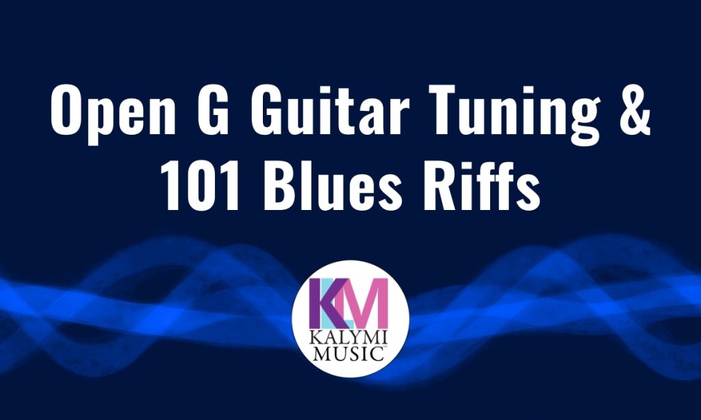 Open G Guitar Tuning & 101 Blues Riffs – Video Course